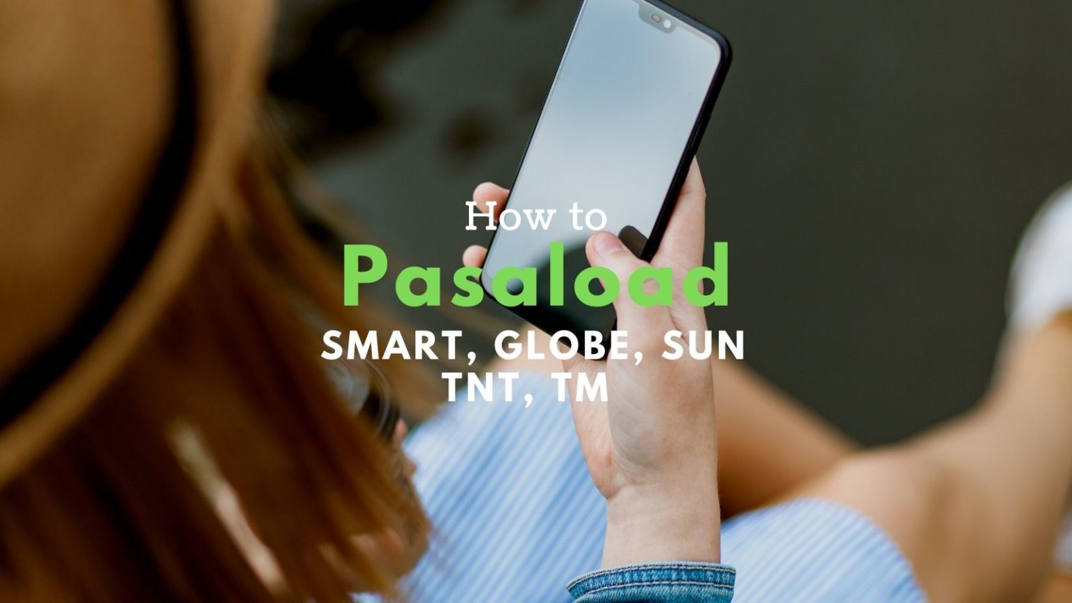 How to Pasaload in Smart, Globe, TM, TNT, Sun, DITO