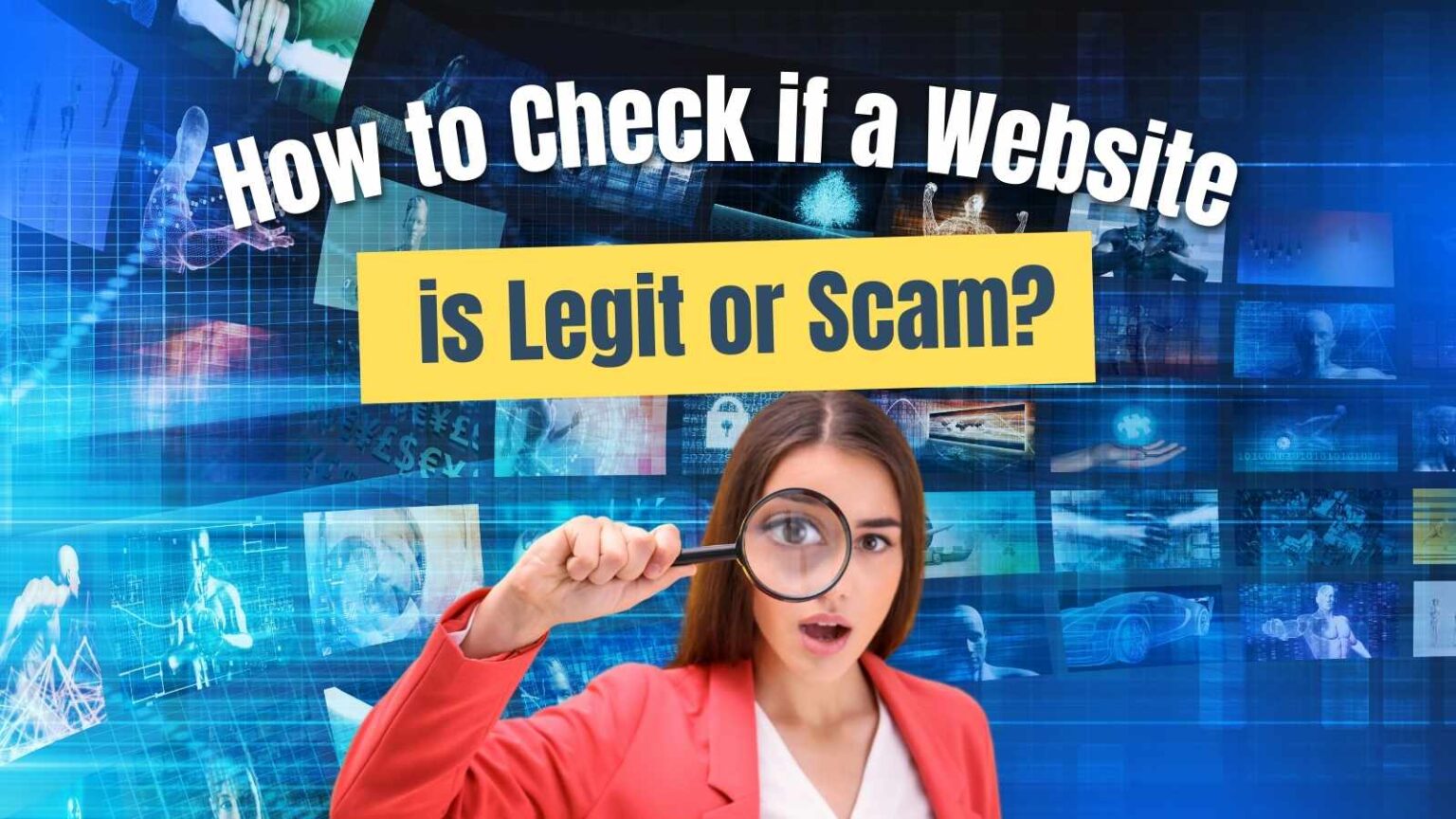How to Check If a Website is Legit: Spotting Fake and Scam Sites